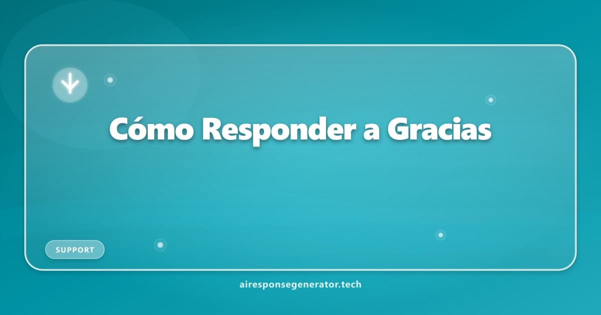 Cómo Responder a Gracias