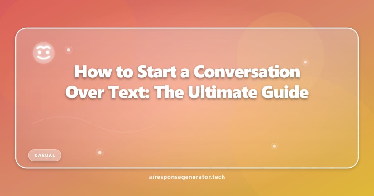 How to Start a Conversation Over Text: The Ultimate Guide