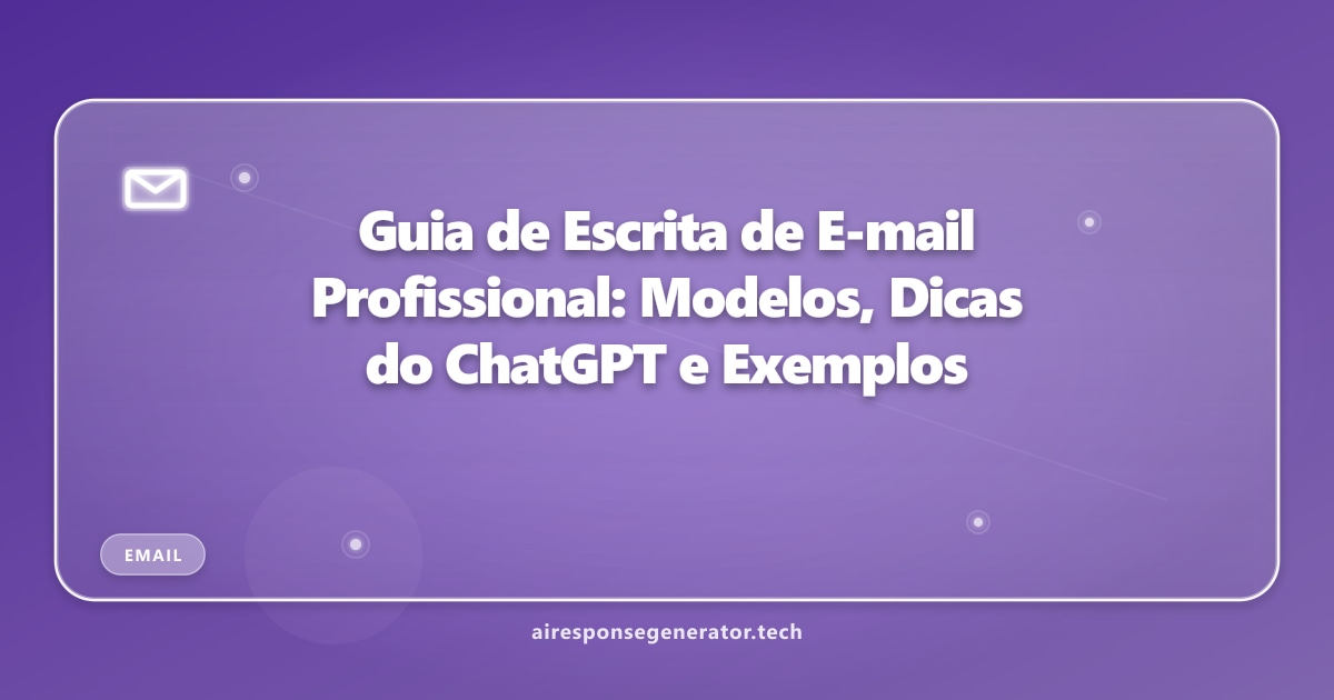 Guia de Escrita de E-mail Profissional: Modelos, Dicas do ChatGPT e ...