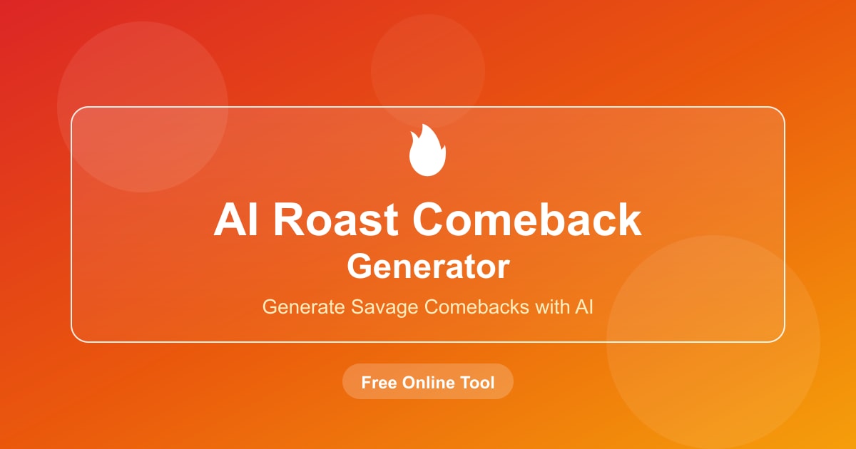 AI Roast Comeback Generator - Free Savage Comebacks for TikTok ...